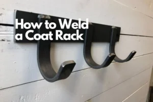 How to Weld a Coat Rack [Welding Project] - Beginner Welding Guide